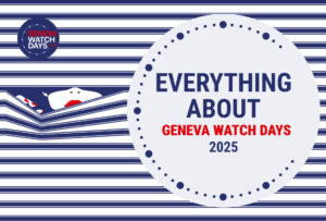 Everything About Geneva Watch Days 2025 | Full Guide